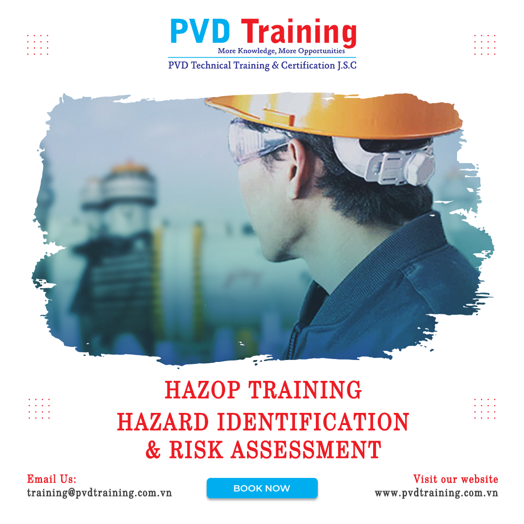 PVD Training THÔNG BÁO TỔ CHỨC KHOÁ ĐÀO TẠO “HAZOP TRAINING, HAZARD ...